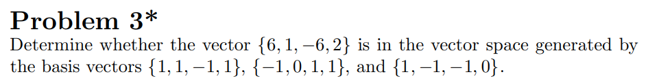 Solved Determine whether the vector {6, 1, −6, 2} is in the | Chegg.com