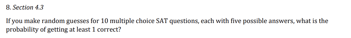 Solved If you make random guesses for 10 multiple choice SAT | Chegg.com
