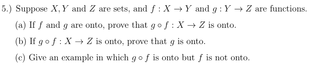 Solved 5) Suppose x, y and Z are sets, and f : X → y and g : | Chegg.com Solved 5) Suppose x, y and Z are sets, and f : X → y and g : | Chegg.com