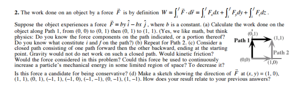 Solved 2. The work done on an object by a force F is by | Chegg.com