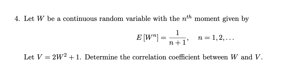 Solved 4. Let W be a continuous random variable with the nth | Chegg.com
