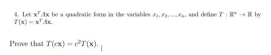Solved 4. Let xTAx be a quadratic form in the variables | Chegg.com