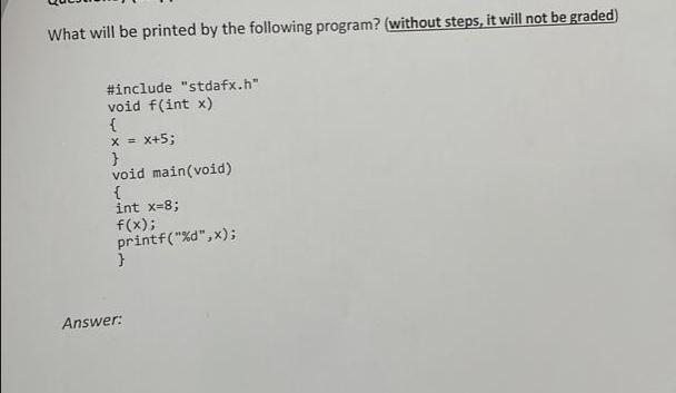 Solved What will be printed by the following program? | Chegg.com