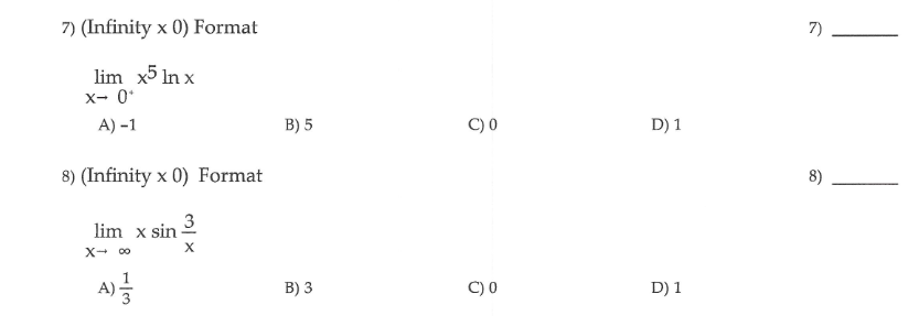 Solved 7) (Infinity x0 ) Format limx→0+x5lnx A) -1 8) | Chegg.com