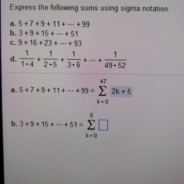 Solved Express the following sums using sigma notation. a. 5 | Chegg.com Solved Express the following sums using sigma notation. a. 5 | Chegg.com