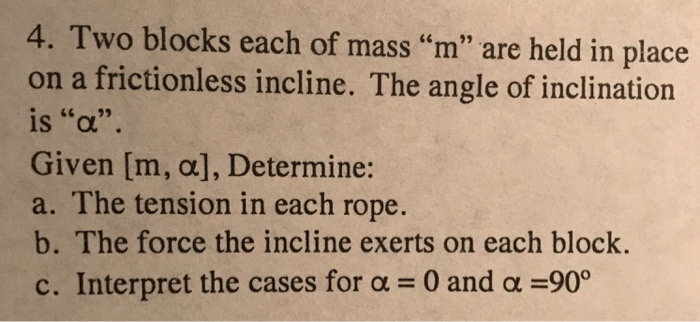 Solved 4. Two blocks each of mass "m” are held in place on a | Chegg.com