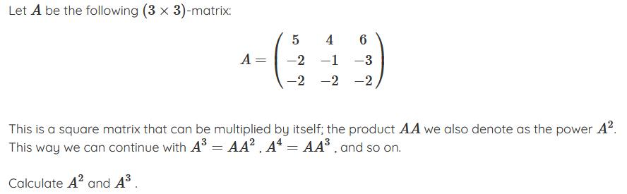 Solved Let A be the following (3 x 3)-matrix: A= 5 -2 -2 4 6 | Chegg.com