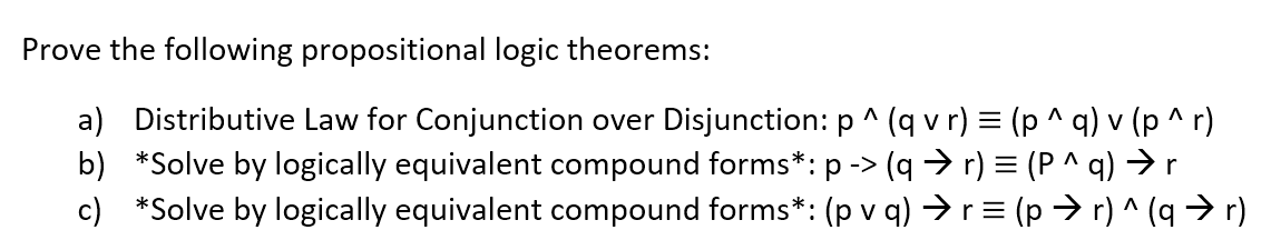 Solved Prove the following propositional logic theorems: A | Chegg.com