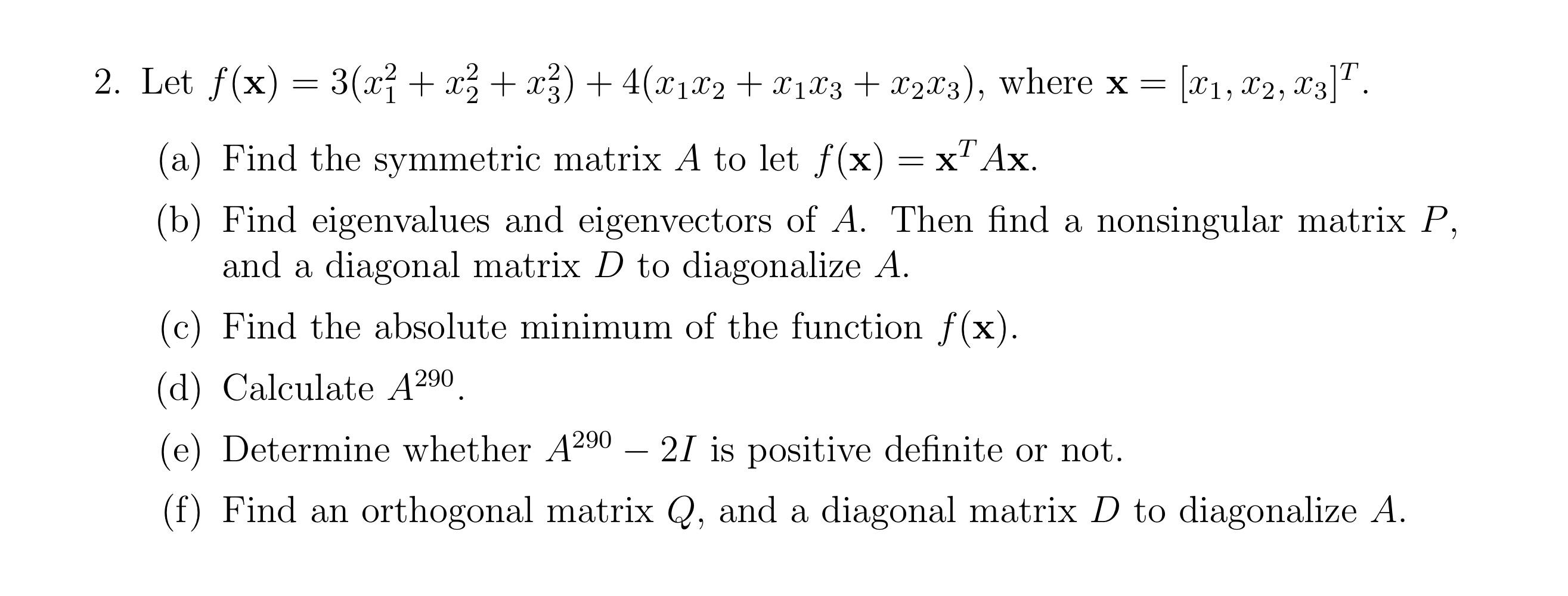 Solved 2. Let f(x)=3(x12+x22+x32)+4(x1x2+x1x3+x2x3), where | Chegg.com