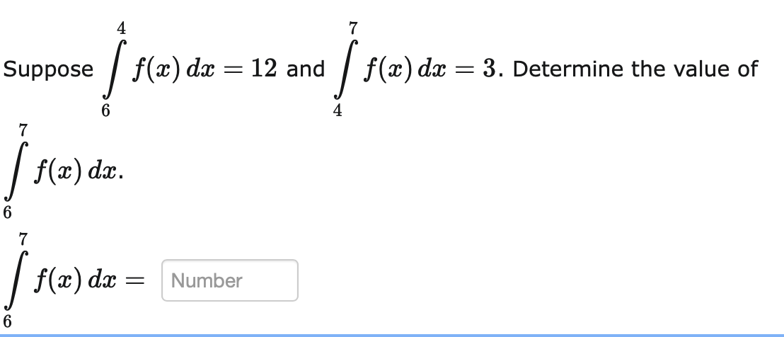 Solved Suppose ∫64f(x)dx=12 ﻿and ∫47f(x)dx=3. ﻿Determine the | Chegg.com