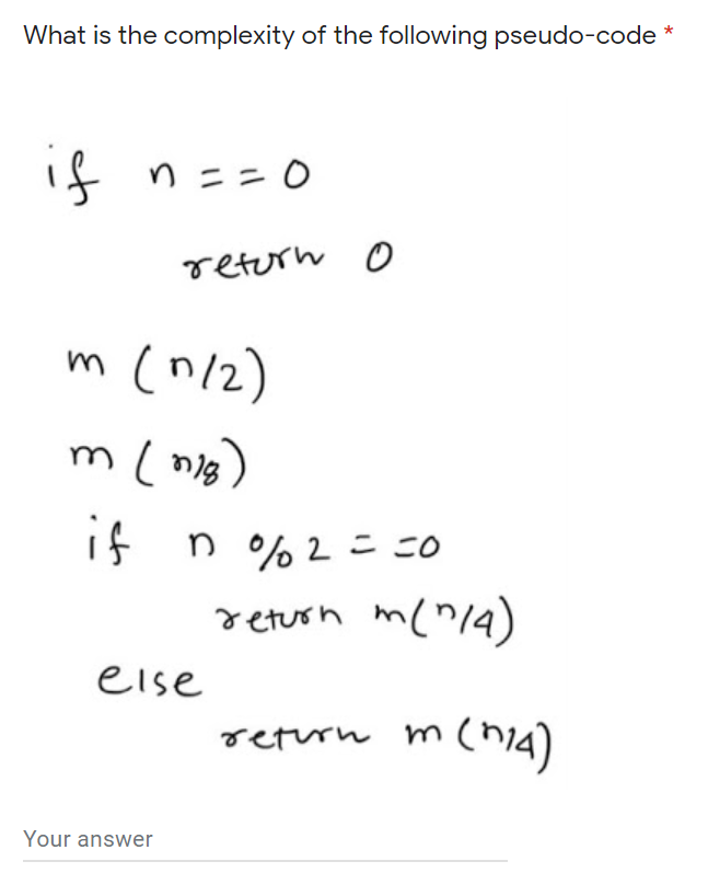 Solved What is the complexity of the following pseudo-code* | Chegg.com