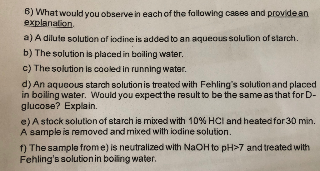 Solved 6) What would you observe in each of the following | Chegg.com