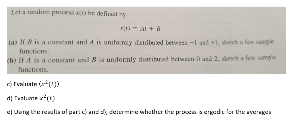 Solved Let a random process x(t) be defined by x(t) = At + B | Chegg.com
