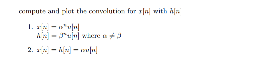 Solved compute and plot the convolution for x[n] with h[n] | Chegg.com