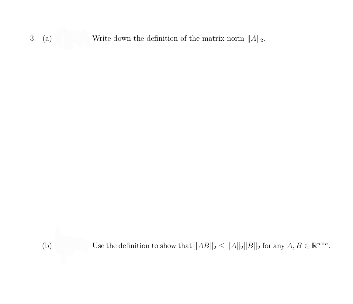 Solved 3. (a) Write down the definition of the matrix norm | Chegg.com