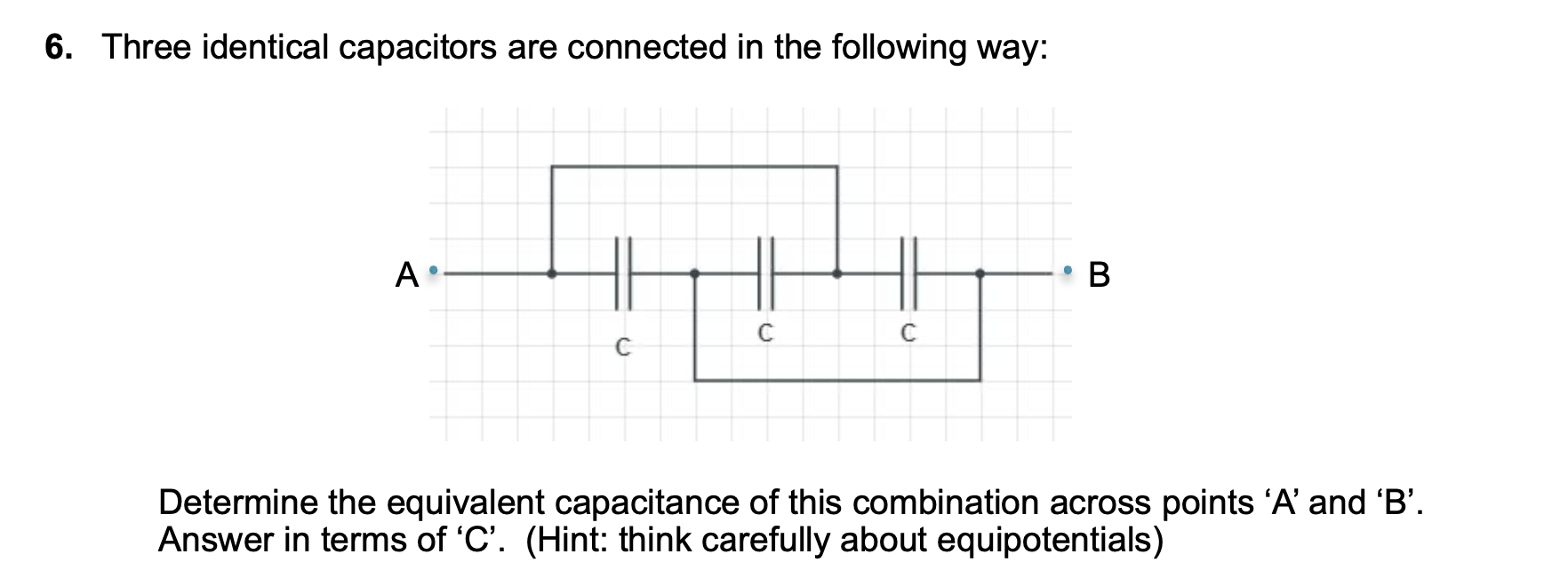 Solved 6. Three identical capacitors are connected in the | Chegg.com
