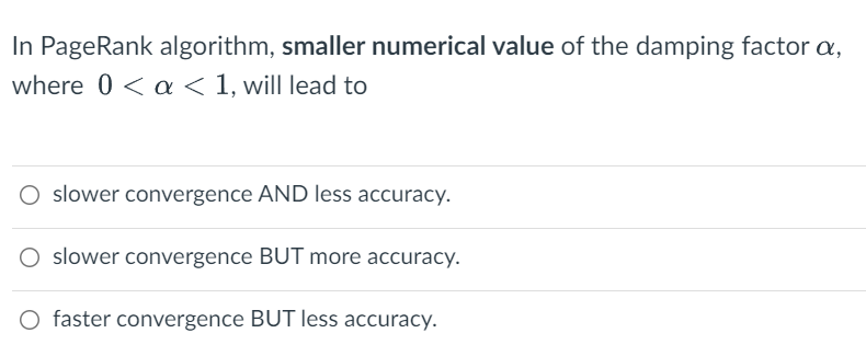 Solved In PageRank algorithm, smaller numerical value of the | Chegg.com