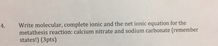 Solved 4. Write molecular, complete ionic and the net ionic | Chegg.com