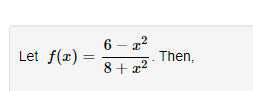 Solved Let f(x)=6-x28+x2. ﻿Then, | Chegg.com