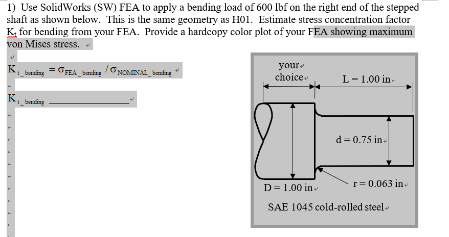 Solved 1) Use SolidWorks (SW) FEA to apply a bending load of | Chegg.com