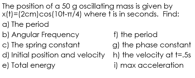 Solved The position of a 50g ﻿oscillating mass is given | Chegg.com