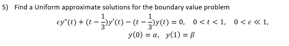 Solved 5) Find a Uniform approximate solutions for the | Chegg.com