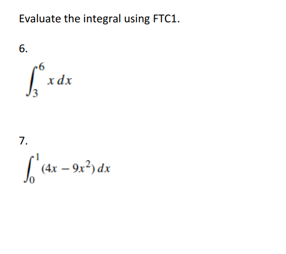 Solved Evaluate the integral using FTC1. 6. ∫36xdx 7. | Chegg.com