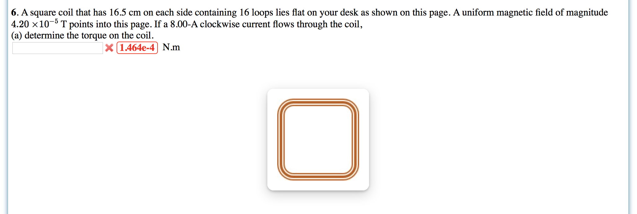 Solved 6. A square coil that has 16.5 cm on each side | Chegg.com
