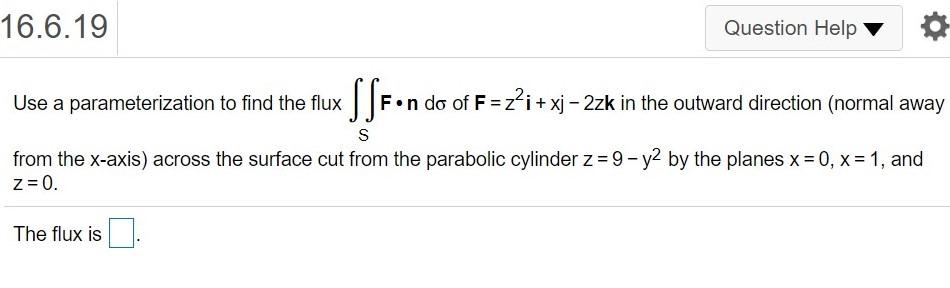 Solved Use a parameterization to find the flux ∫∫SF•n dσ of | Chegg.com