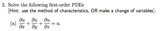 Solved 2. Solve the following first-order PDEs [Hint: use | Chegg.com