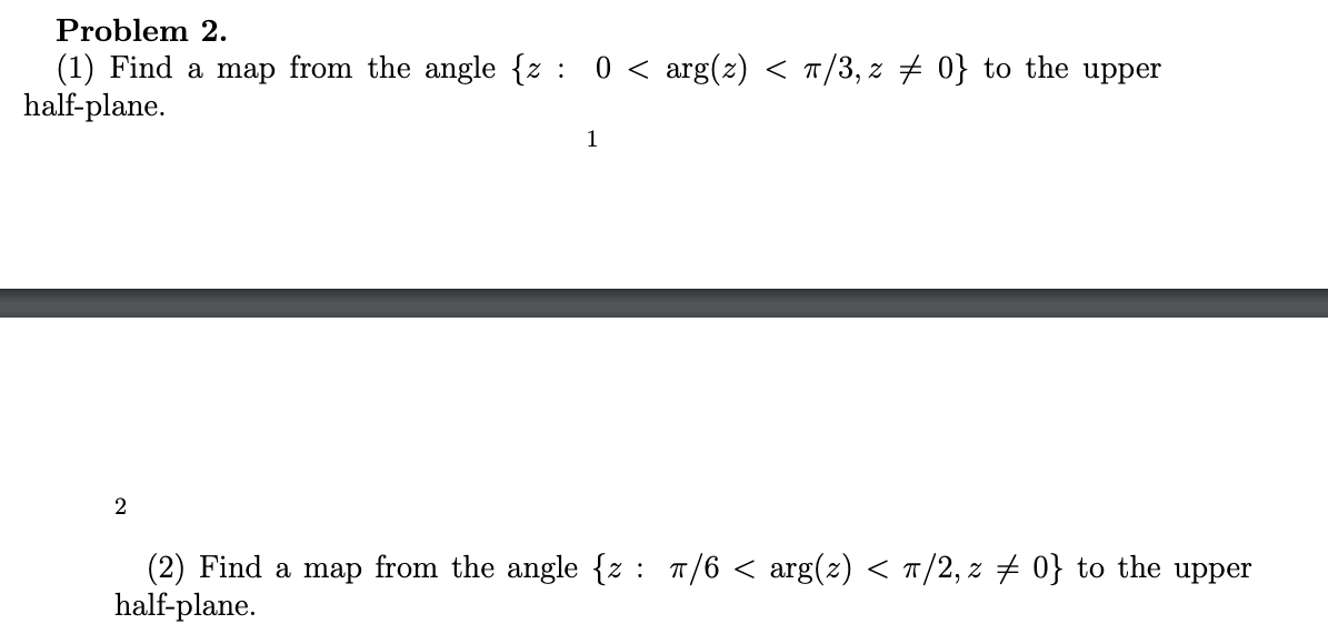 Solved Problem 2.(1) Find a map from the angle | Chegg.com Solved Problem 2.(1) Find a map from the angle | Chegg.com
