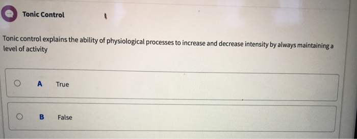 Solved Tonic Control Tonic control explains the ability of | Chegg.com
