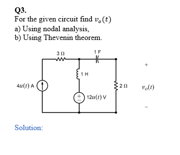 Solved Q3. For the given circuit find vo(t) a) Using nodal | Chegg.com