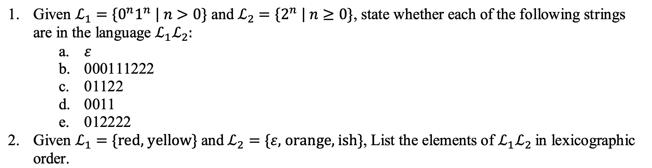Solved E 1. Given L1 = {ON 1” | n > 0} and L2 = {21 |n>0}, | Chegg.com