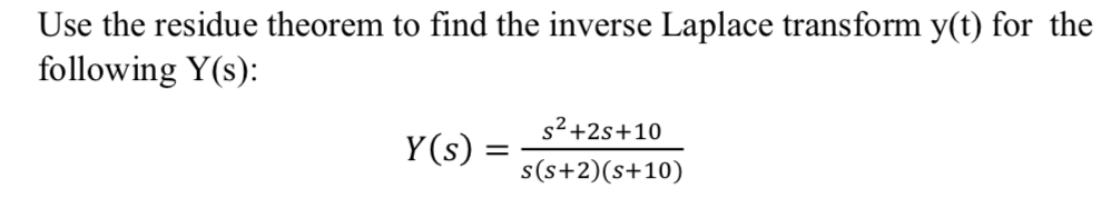 Solved Use the residue theorem to find the inverse Laplace | Chegg.com