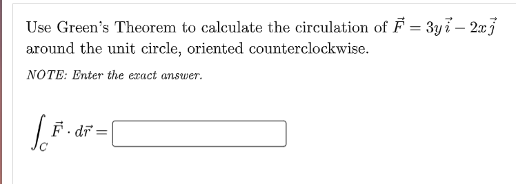 Solved Use Green's Theorem to calculate the circulation of F | Chegg.com