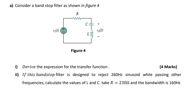 Solved a) Consider a band stop filter as shown in figure 4 R | Chegg.com