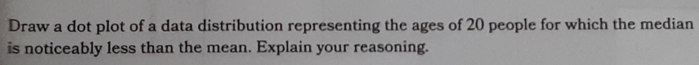 Solved Draw a dot plot of a data distribution representing | Chegg.com