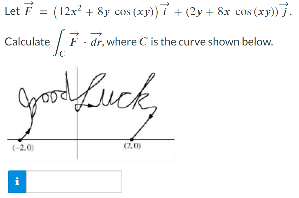 Solved Let F=(12x2+8ycos(xy))i+(2y+8xcos(xy))j Calculate | Chegg.com