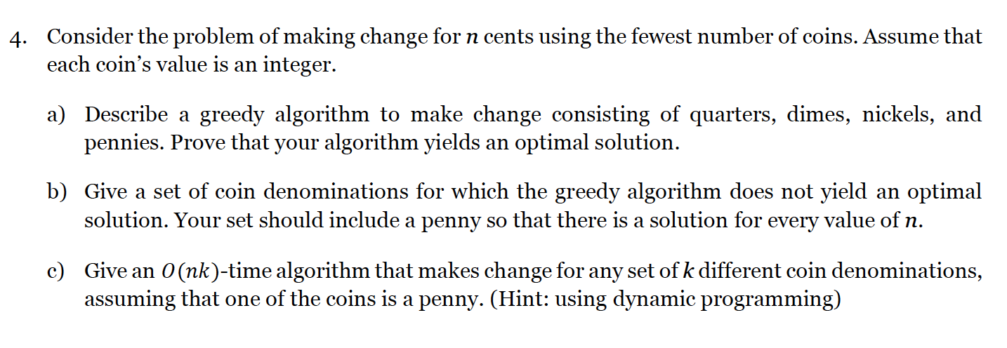 Solved 4. Consider the problem of making change for n cents | Chegg.com