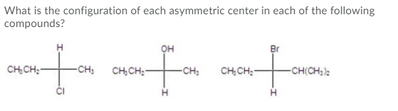 Solved What Is The Configuration Of Each Asymmetric Center