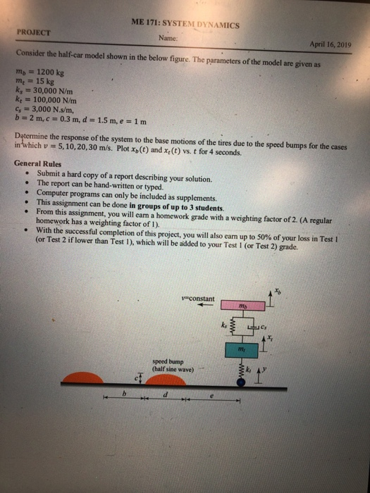 ME 171: SYSTEM DYNAMICS PROJECT Name April 16, 2019 | Chegg.com