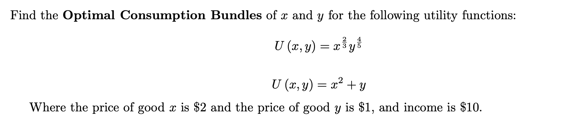 Solved Find the Optimal Consumption Bundles of x and y for | Chegg.com