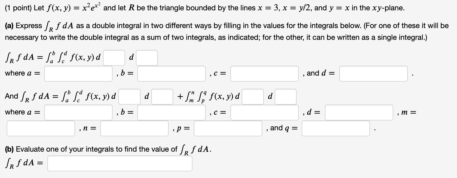 Solved (1 point) Let f(x,y)=x2ex2 and let R be the triangle | Chegg.com
