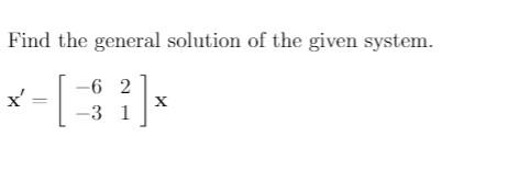 Solved Find the general solution of the given system. x' [ | Chegg.com