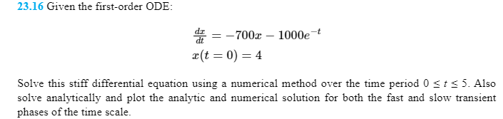 Solved 23.16 Given the first-order ODE: =- de = -700x – | Chegg.com