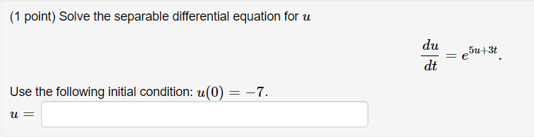 Solved (1 ﻿point) ﻿Solve the separable differential equation | Chegg.com