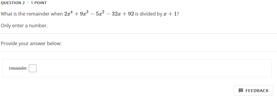 Solved QUESTION 2 - 1 POINT What is the remainder when 2x4 + | Chegg.com