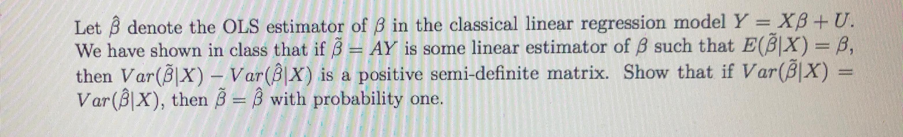 Solved Let denote the OLS estimator of 8 in the classical | Chegg.com