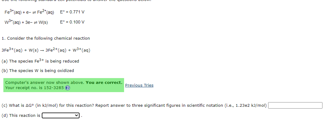 Solved Fe3+(aq)+e−⇌Fe2+(aq) W3+(aq)+3e−⇌W(s)E∘=0.771 | Chegg.com